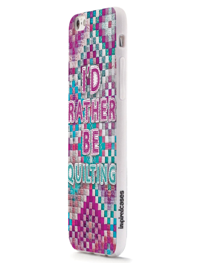Quilters - I'd Rather Be Quilting Case – InspiredCases