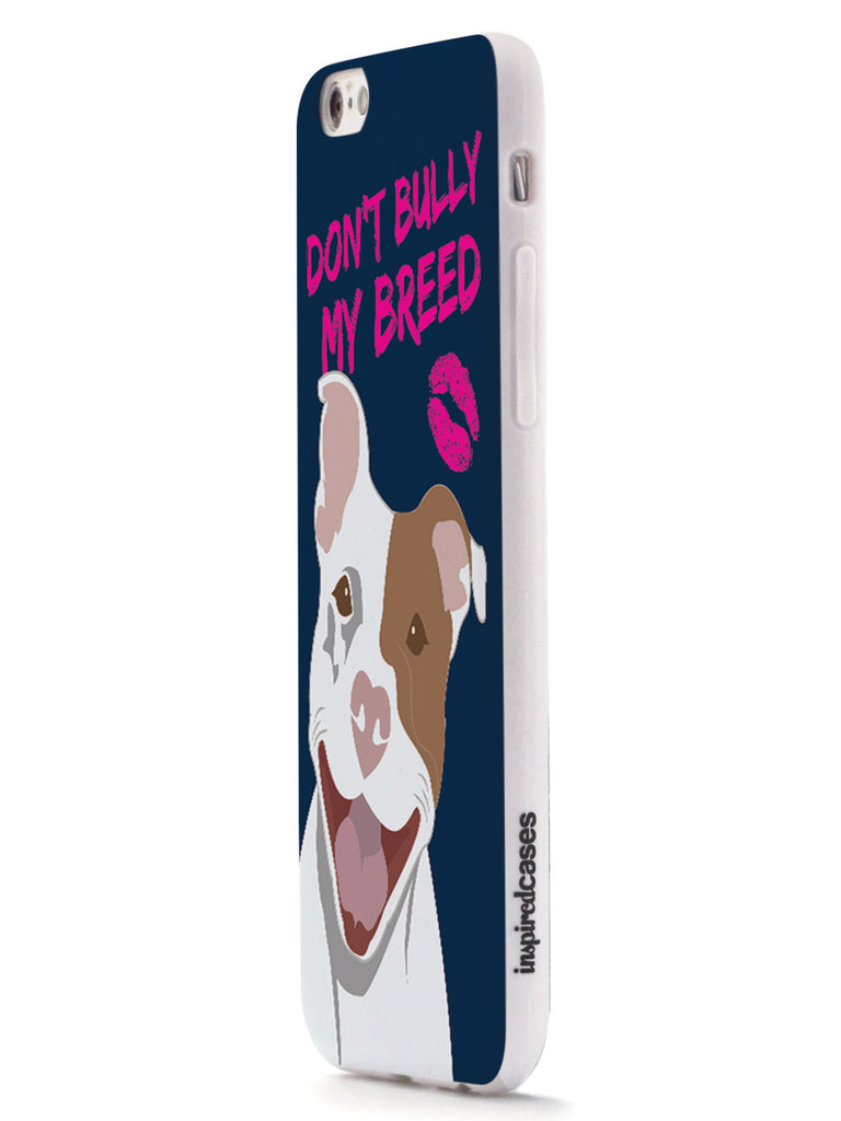 Don't Bully My Breed - Pit Bull - White Case – InspiredCases