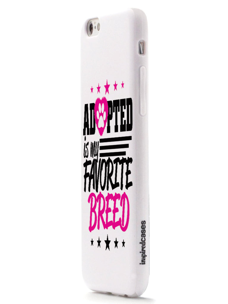 My Favorite Breed is Adopted - White Case – InspiredCases