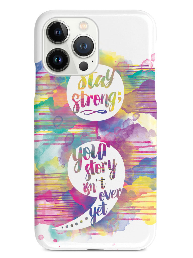 Your Story Isn't Over Yet - Semi Colon Project Case – InspiredCases